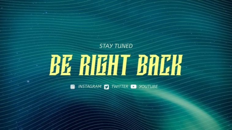 40+ Free Intermission & Be Right Back Screens For Your Stream