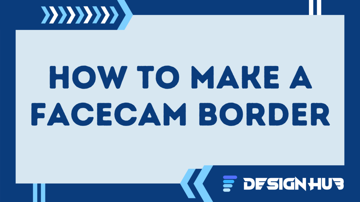 How To Make A Facecam Border (No Photoshop) - Design Hub