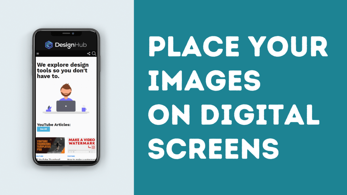How To Place Your Image On a Digital Screen - Design Hub