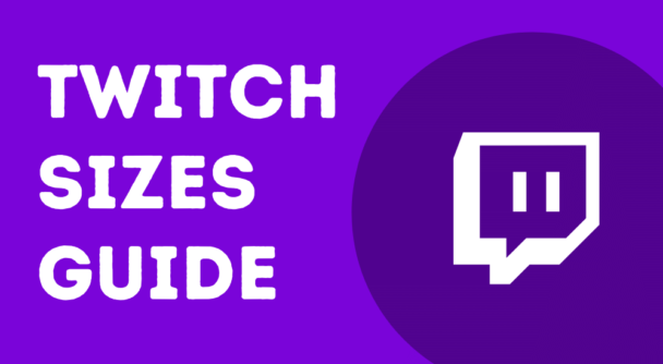 Twitch Graphic Sizes & Dimensions Guide - Design Hub