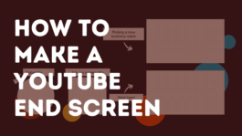 How To Make A YouTube End Screen - Design Hub