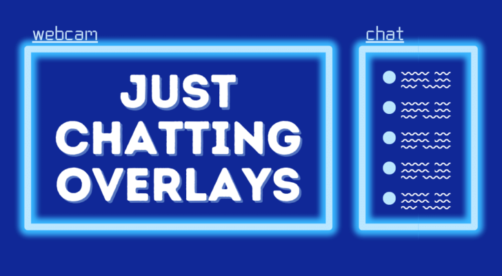50+ Just Chatting Overlays (Free & Paid) - Design Hub