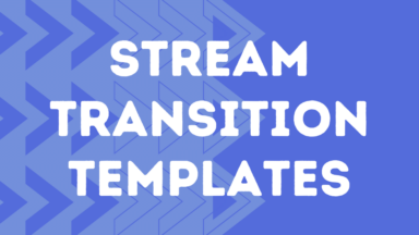 60+ Stream Transitions (Free & Paid Templates) - Design Hub