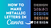 How To Make Metallic Letters in Canva - Design Hub
