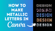 How To Make Metallic Letters in Canva - Design Hub