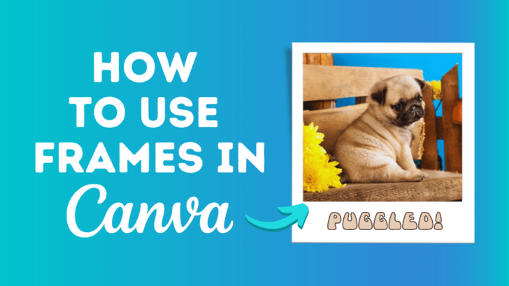 How to Use Frames in Canva (incl. Free Frame Sets)